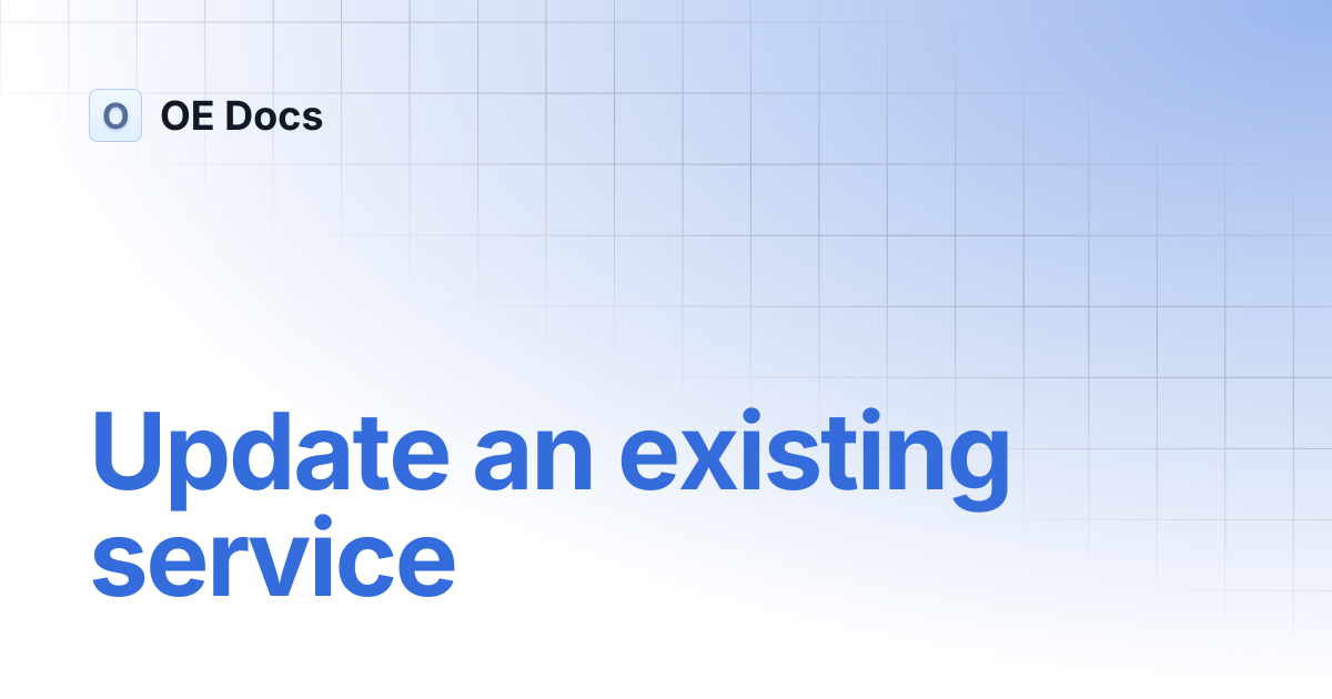 Update an existing service | OE Docs